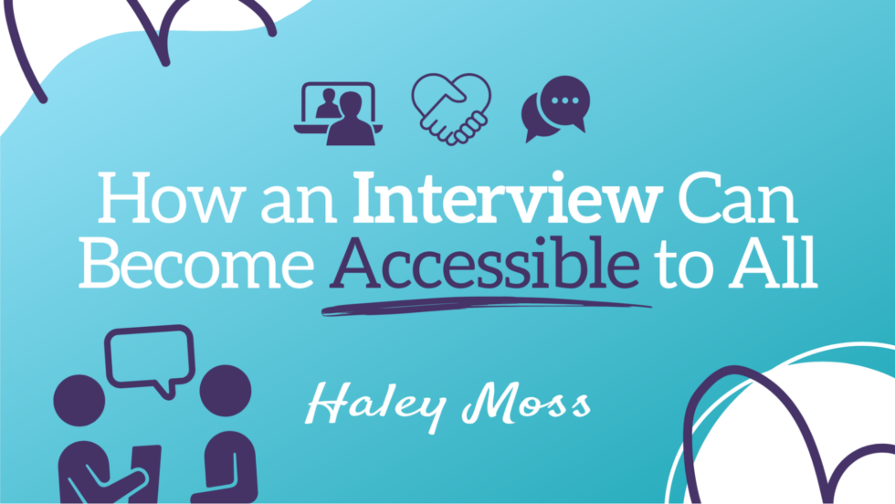 How an Interview Can Become Accessible to All | Haley Moss